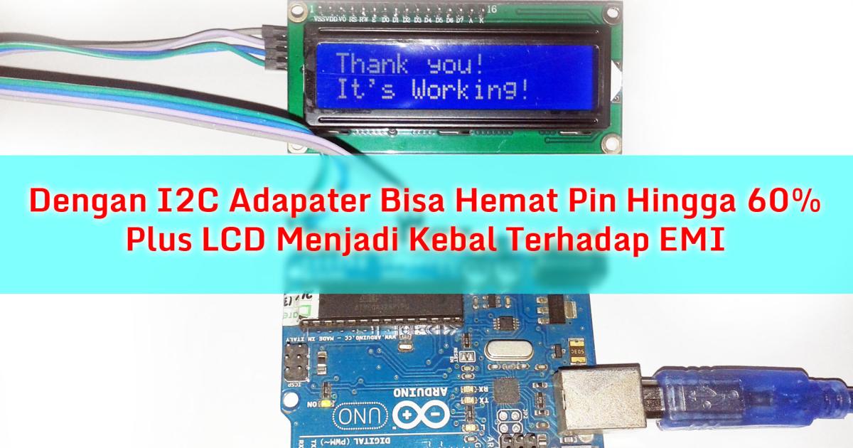 Tutorial Lengkap Menggunakan Adapter I2c Untuk Lcd Pada Arduino Narin Laboratory
